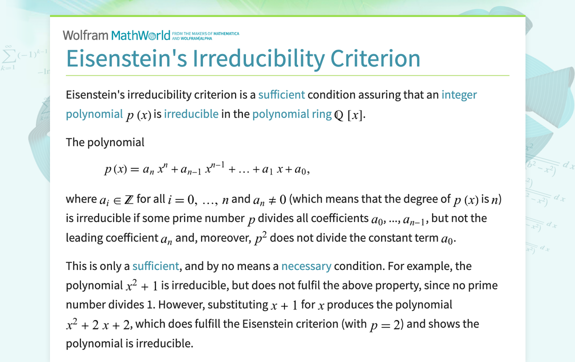 Eisenstein's Irreducibility Criterion -- from Wolfram MathWorld Eisenstein's Irreducibility Criterion -- from Wolfram MathWorld